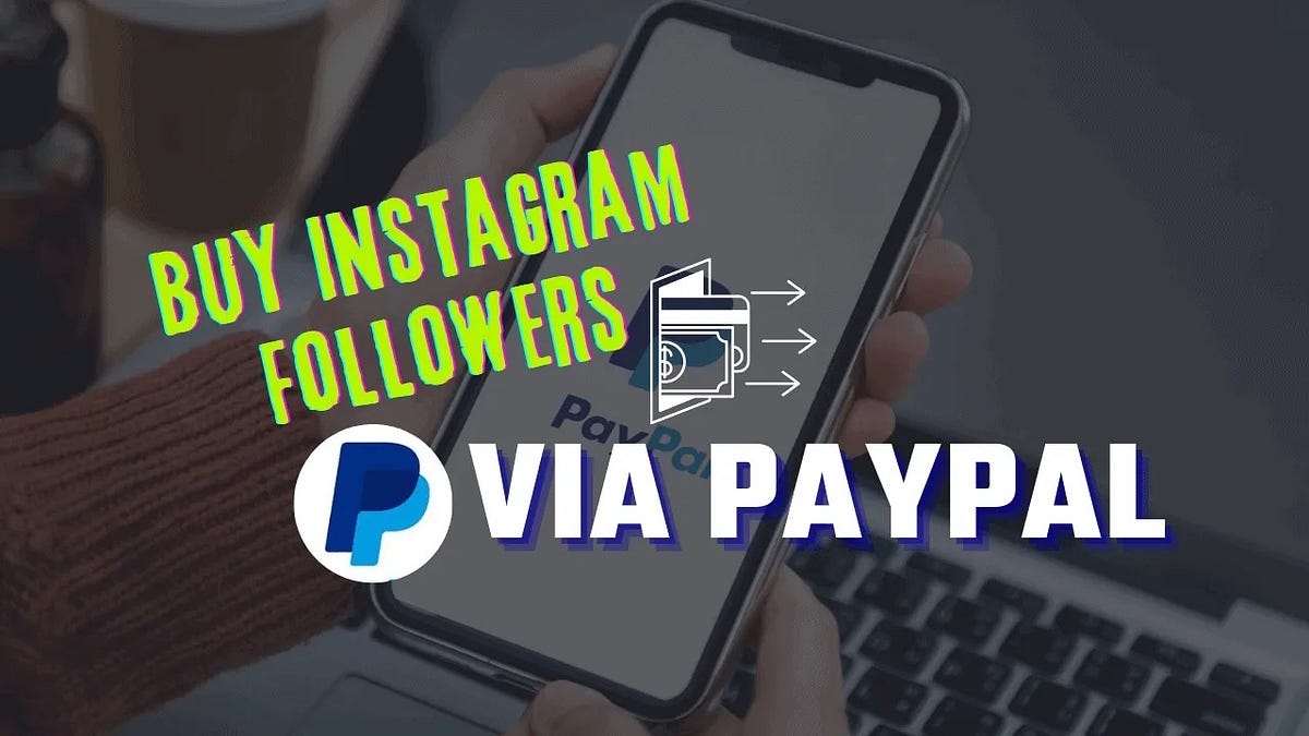 How To Buy Instagram Followers with PayPal? | by Socialbudies.com | Jul ...