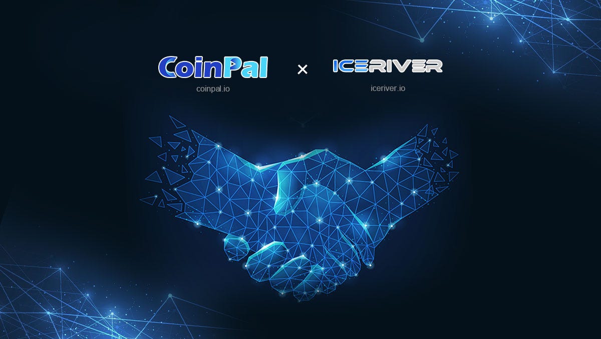 Revolutionizing the Industry: ICERIVER and CoinPal Join Hands | by ...