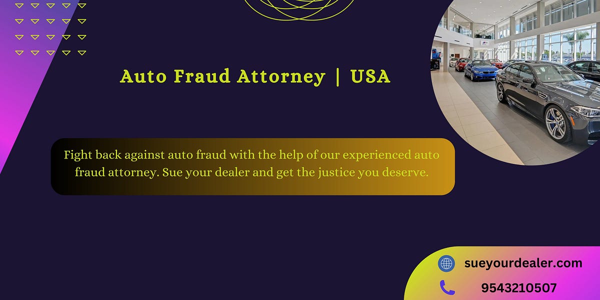 Auto Fraud Attorney — USA - Sue Your Dealer - Medium