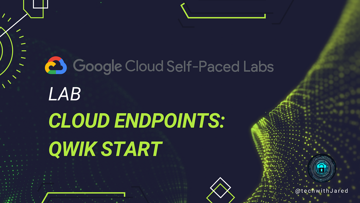 Google Cloud -Cloud Endpoints: Qwik Start — LAB | by Jared Sales | Medium