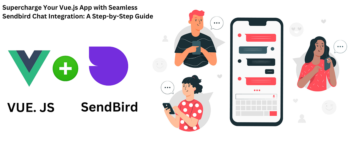 Integrating Sendbird Chat in Vue.js: A Comprehensive Guide | by Shubham Hule | Medium