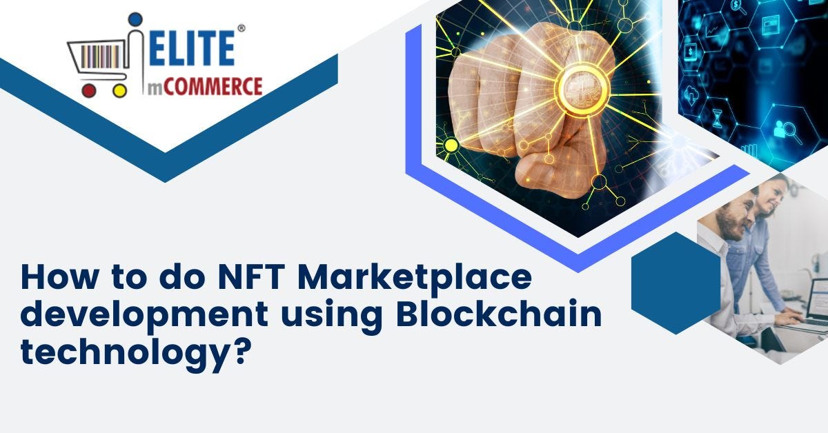 How to do NFT Marketplace development using Blockchain technology? | by ...
