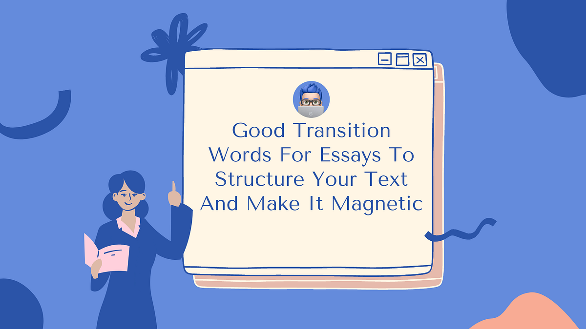 Good Transition Words For Essays To Structure Your Text And Make It ...