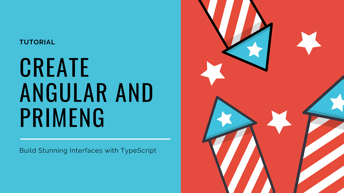 Build Stunning UIs with Angular & PrimeNG | JavaScript in Plain English