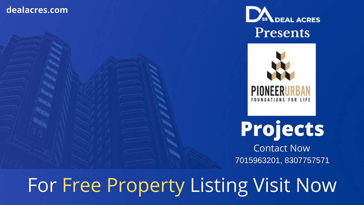 Top 6 Projects By Pioneer Urban In Gurgaon - Deepak Kaswan - Medium