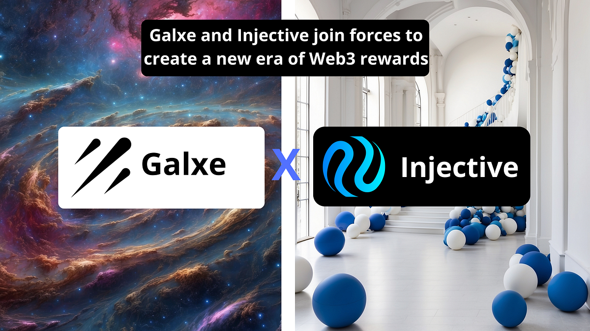 Galxe and Injective join forces to create a new era of Web3 rewards ...