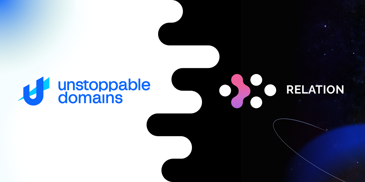 Unstoppable Domains & Relation | Make Everyone Own and Benefit from ...