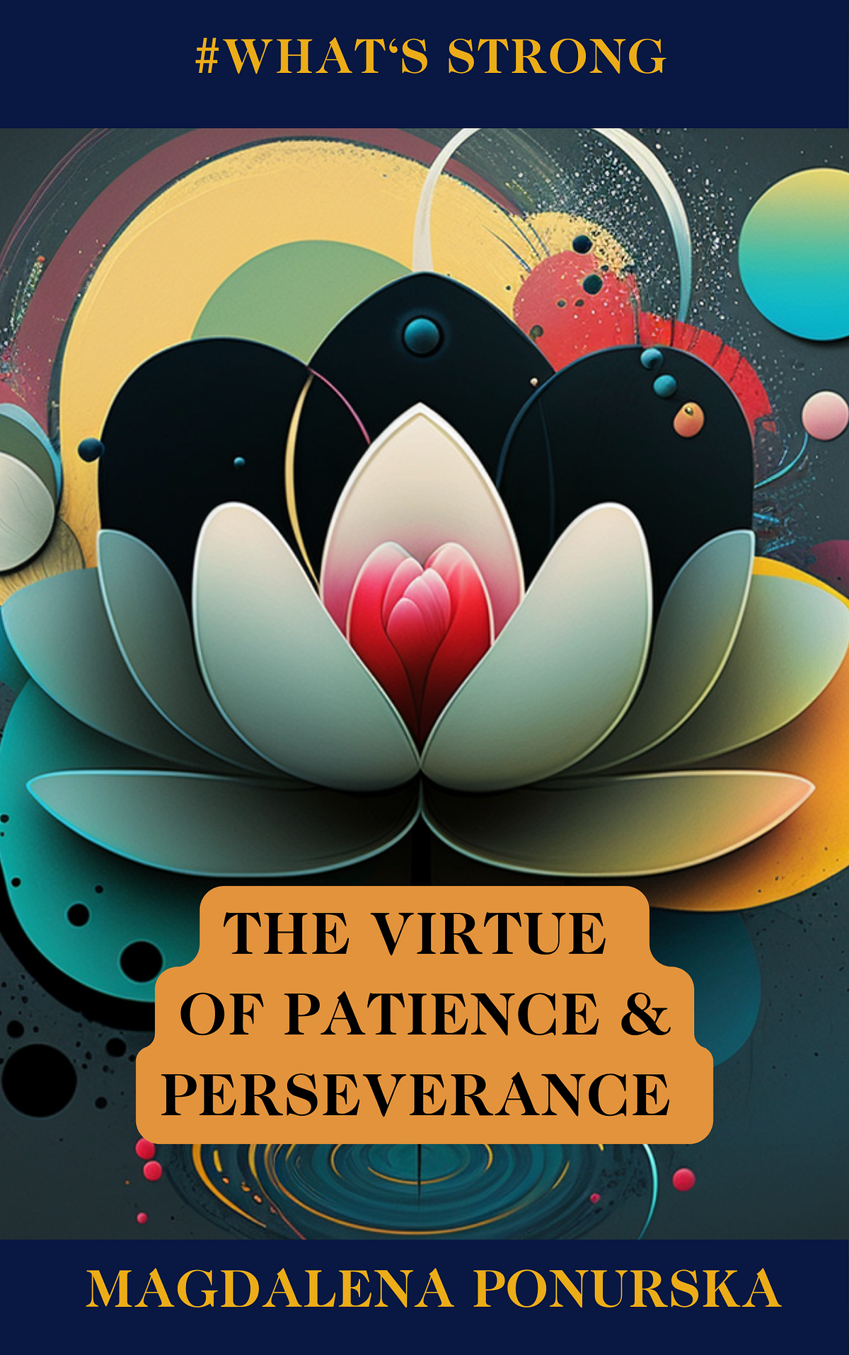 Patience and Perseverance: The Pillars of Inner Strength | by MAGDALENA ...