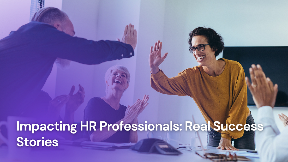 Impacting HR Professionals: Real Success Stories | by karthi karthik ...