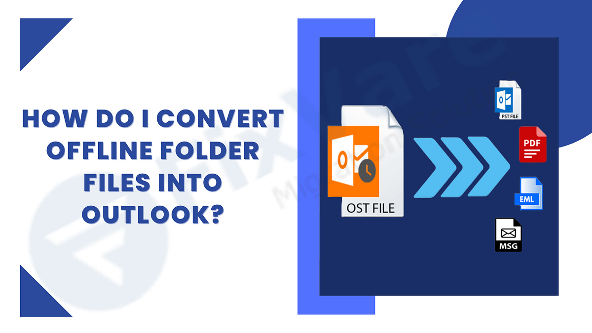 How Do I Convert Offline Folder Files Into Outlook? | by ...
