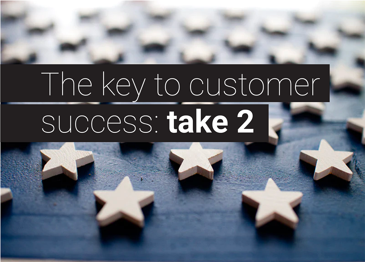 Take Two: how the customer success landscape has evolved | by Eugene ...