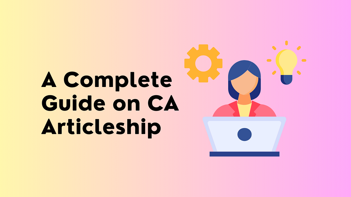 A Complete Guide on CA Article-ship | by CA Intermediate Books | Medium