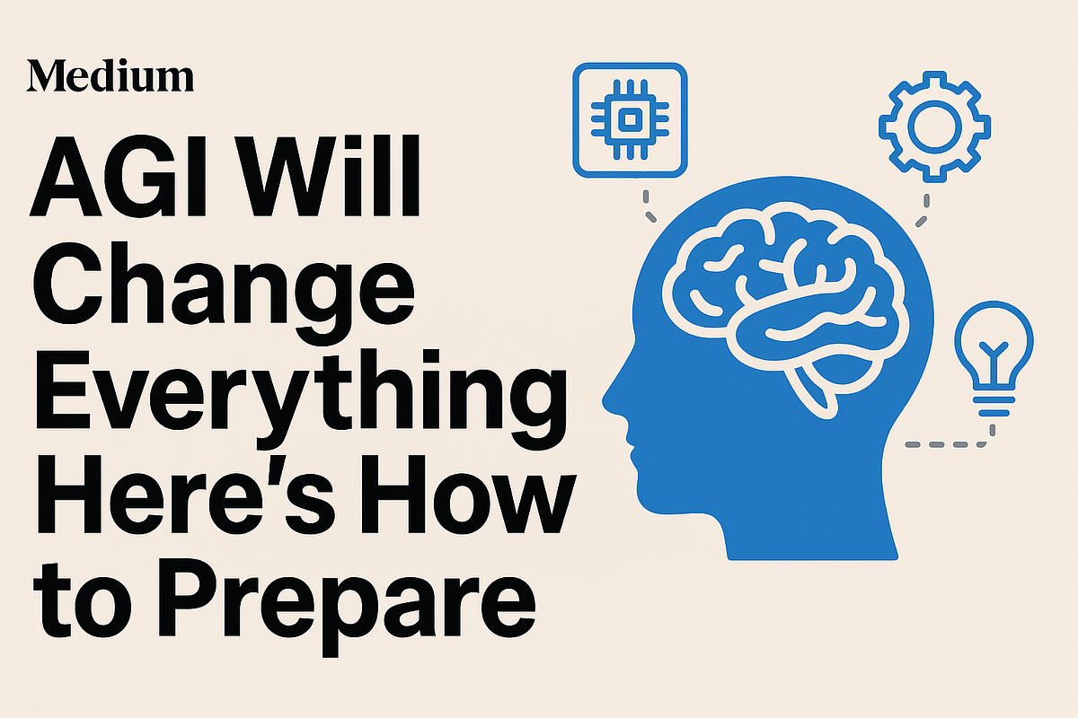 AGI Will Change Everything — Here’s How to Prepare | by Vignesh ...