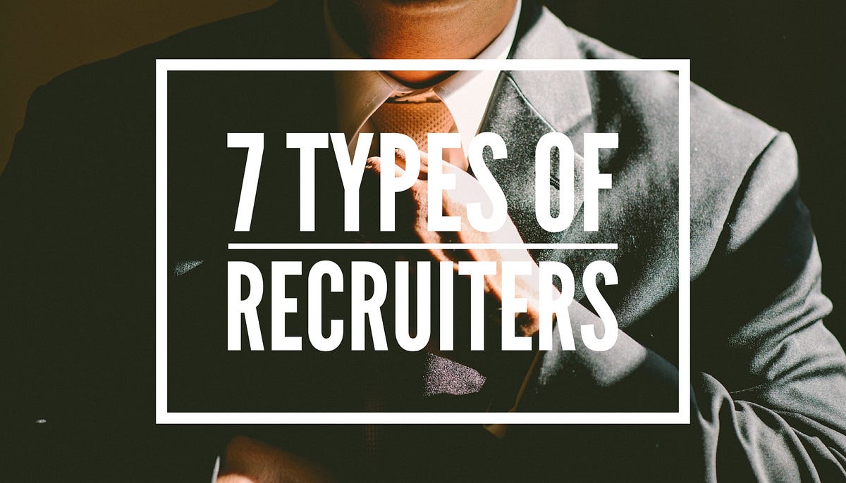 7 Types of recruiters you will meet | by Angelo Cenon Valdez | Medium