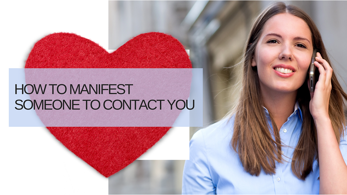 How To Manifest Someone To Contact You | by spacey rolince | May, 2024 ...