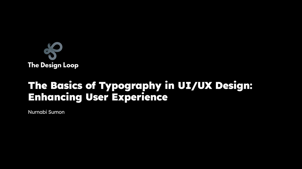The Basics of Typography in UI/UX Design: Enhancing User Experience ... The Basics of Typography in UI/UX Design: Enhancing User Experience ...