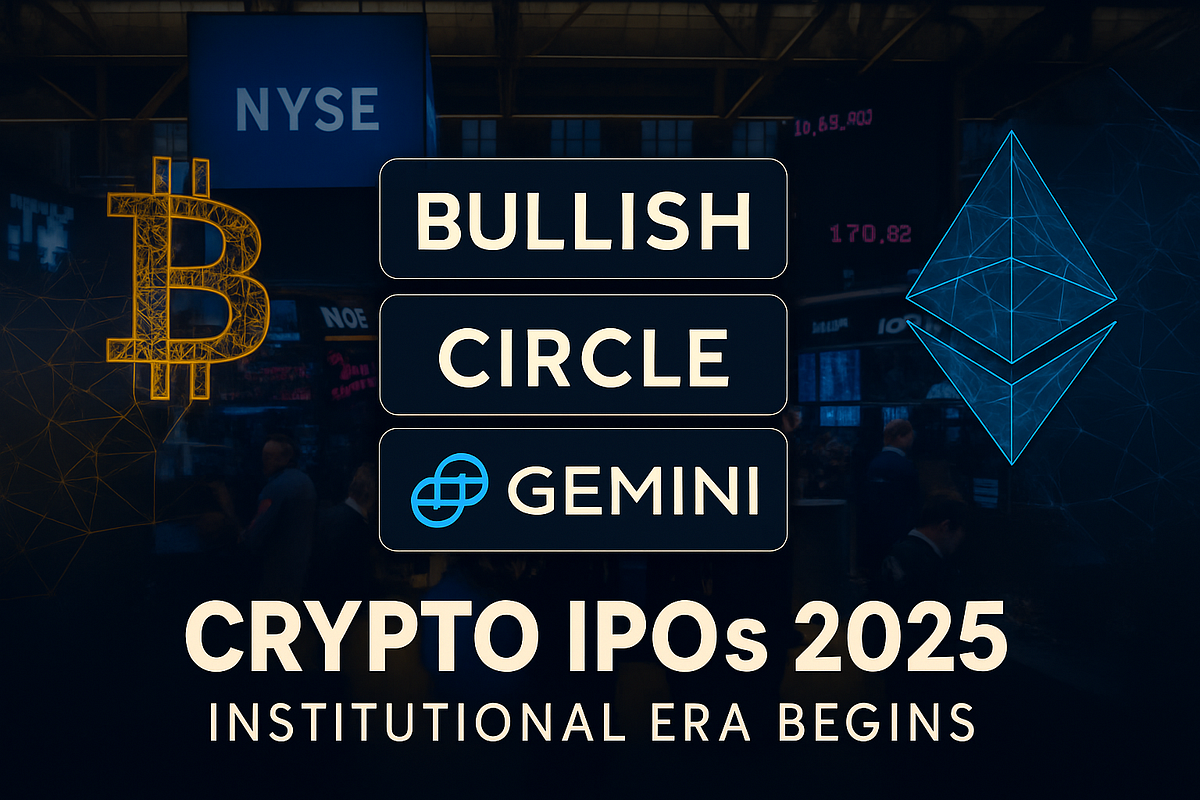 Crypto IPOs 2025: Bullish, Circle & the Institutional Blockchain Era ...