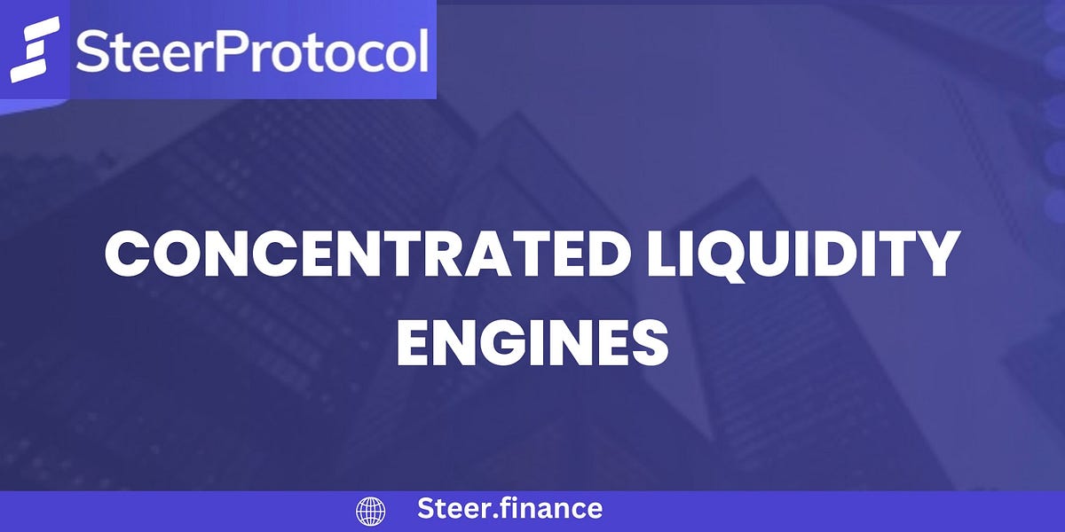 Steer Protocol: Concentrated Liquidity Engines is the Future of Web3 | by Oladosu Victoria | Medium