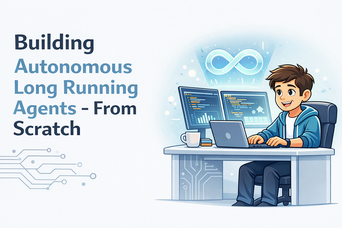 Building Autonomous Long Running Agents — From Scratch | by Hari Ohm ...
