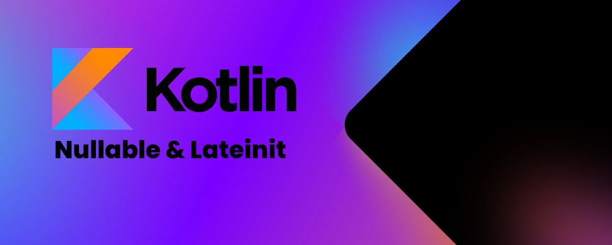 Kotlin: Null Safey, Lateinit & Nullable | by Sena Çelik | Medium