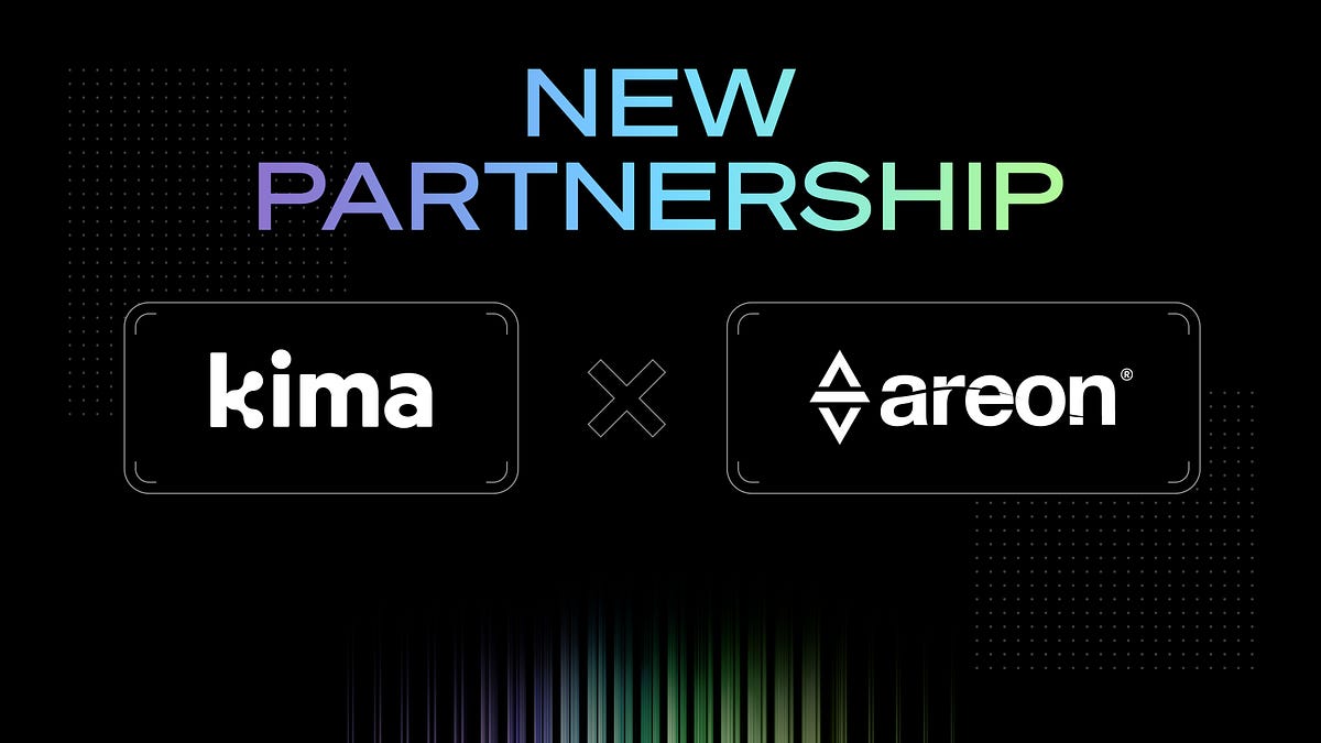 Building A Safe, Efficient, and Interoperable Web3 World Together: Kima Network and Areon ...