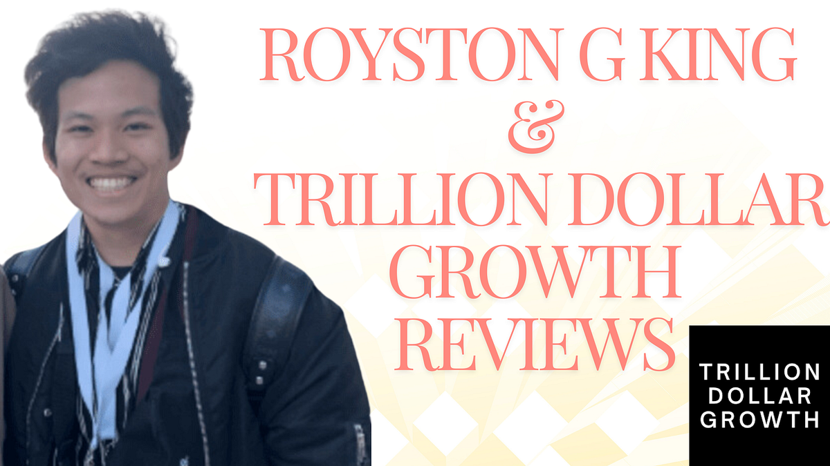 Trillion Dollar Growth & Royston G King Reviews (UPDATED!): You MUST Read This Before Proceeding ...