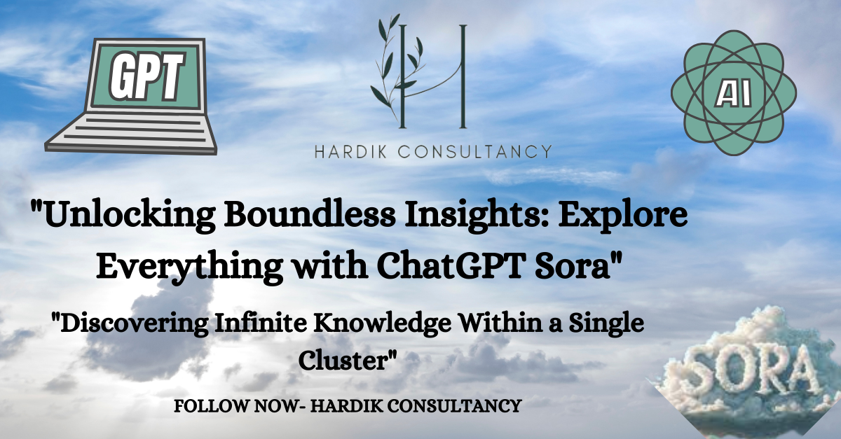 “Exploring Boundless Insights: Explore Everything with Chat GPT Sora ...