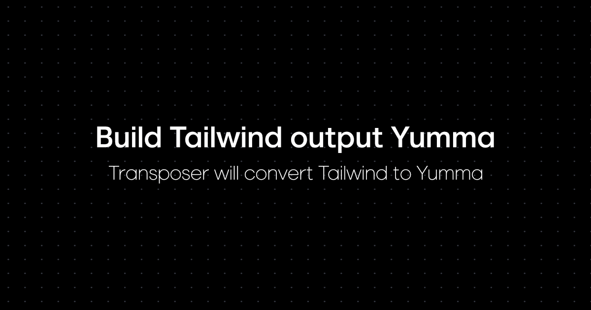 Transposer — Migrating from Tailwind to Yumma CSS | by Renildo Pereira | Dec, 2024 | Medium