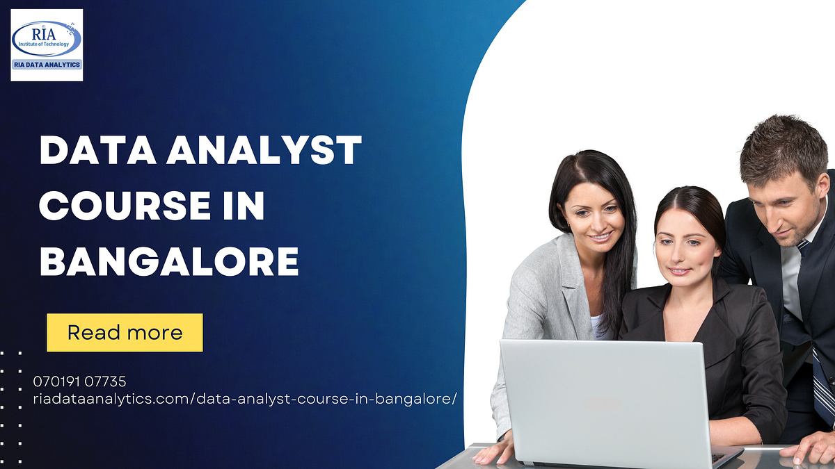 Data analyst course in Bangalore. In the digital age, data is the… | by RIA Data Analytics | Apr ...