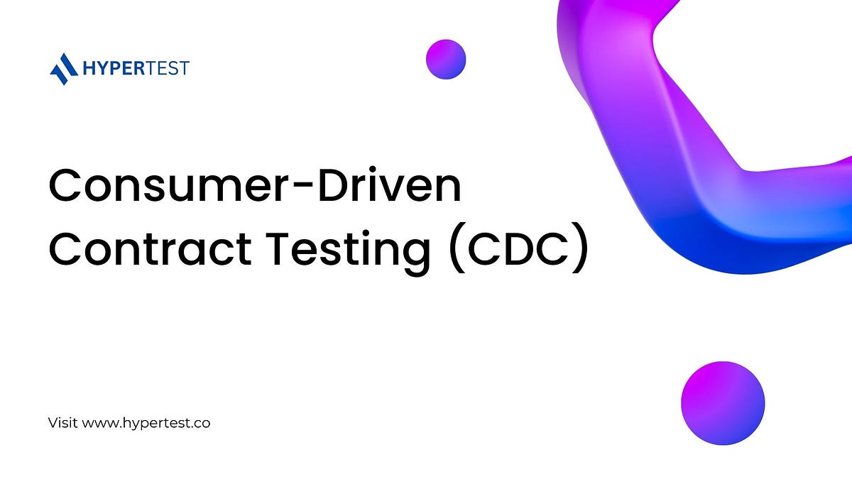 Consumer Driven Contract Testing Cdc By Hypertest Medium