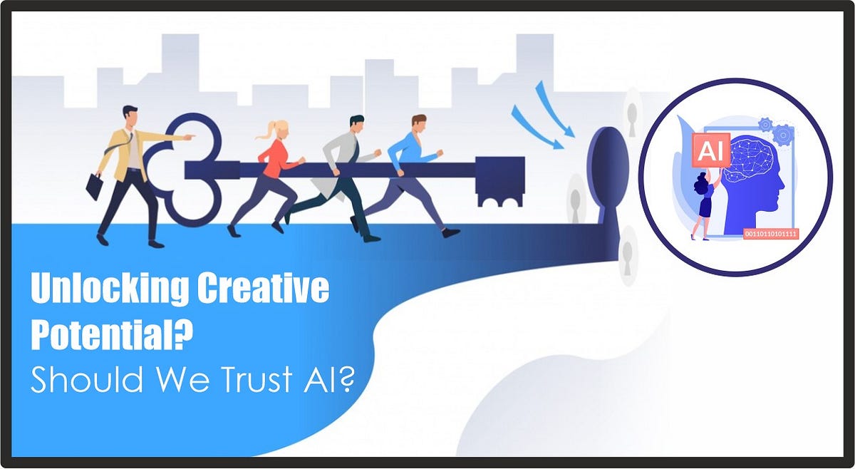 Unlocking Creative Potential? Should We Trust AI? | by Medora Grasser ...