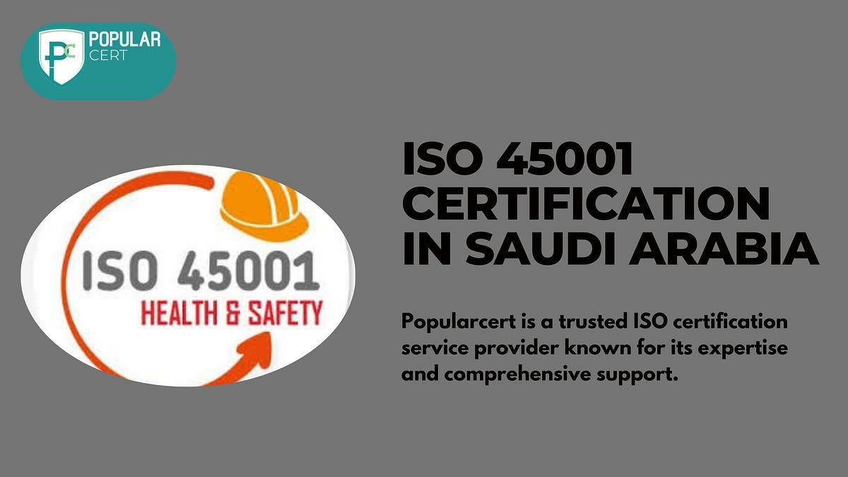 ISO 45001 Certification: A Strategic Investment in Workplace Safety for ...