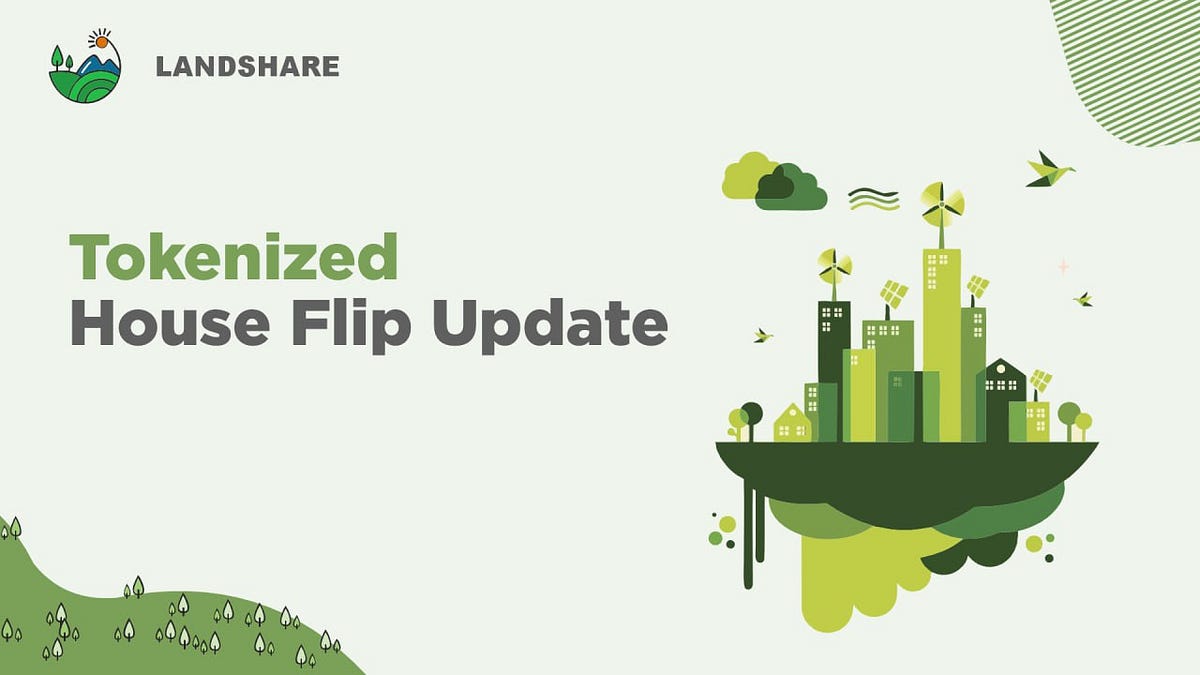 Tokenized House Flip Redemption Announcement | by Landshare | Medium