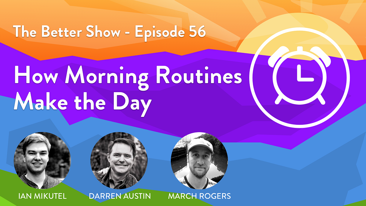 How morning routines make the day | by Darren G. Austin | The Better ...