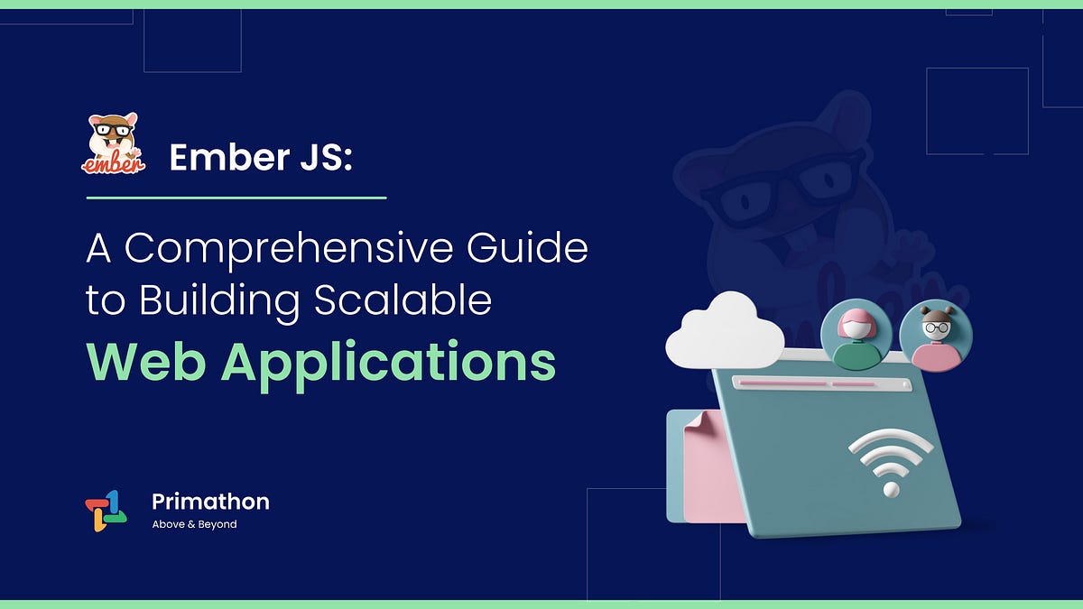 Ember JS: A Comprehensive Guide to Building Scalable Web Applications | by Amit Pal | Medium