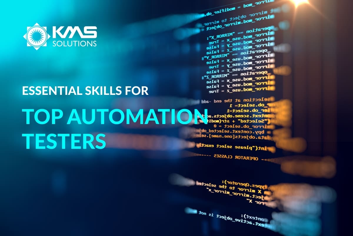 What Are Essential Skills For A Top Automation Tester? | by KMS ...