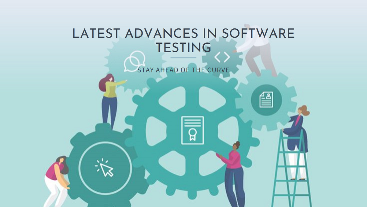 What are the latest advances in software testing? | by PabloTechie ...