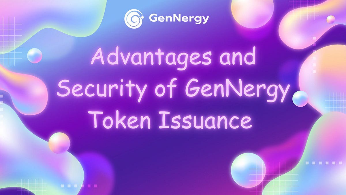 Advantages and Security of GenNergy Token Issuance | by Gennergy | Medium
