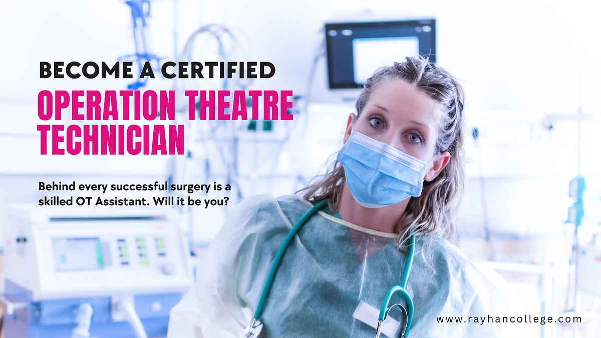 Step into the World of Healthcare with an Operation Theatre Assistant ...