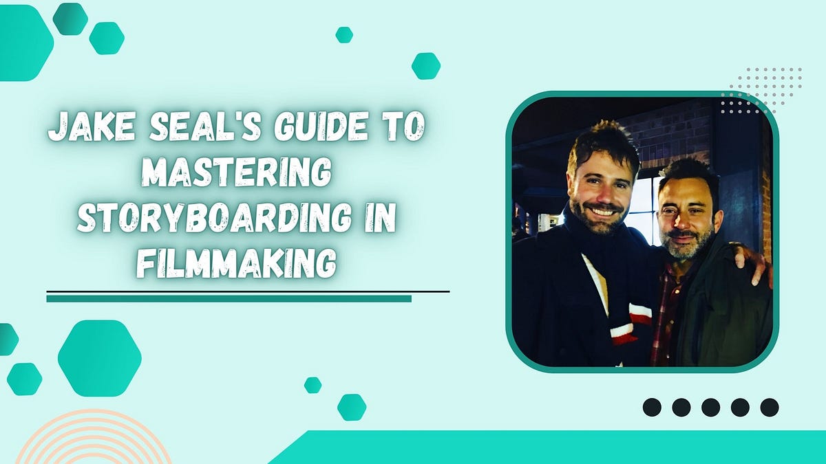 Jake Seal’s Guide to Mastering Storyboarding in Filmmaking | by Jackson ...