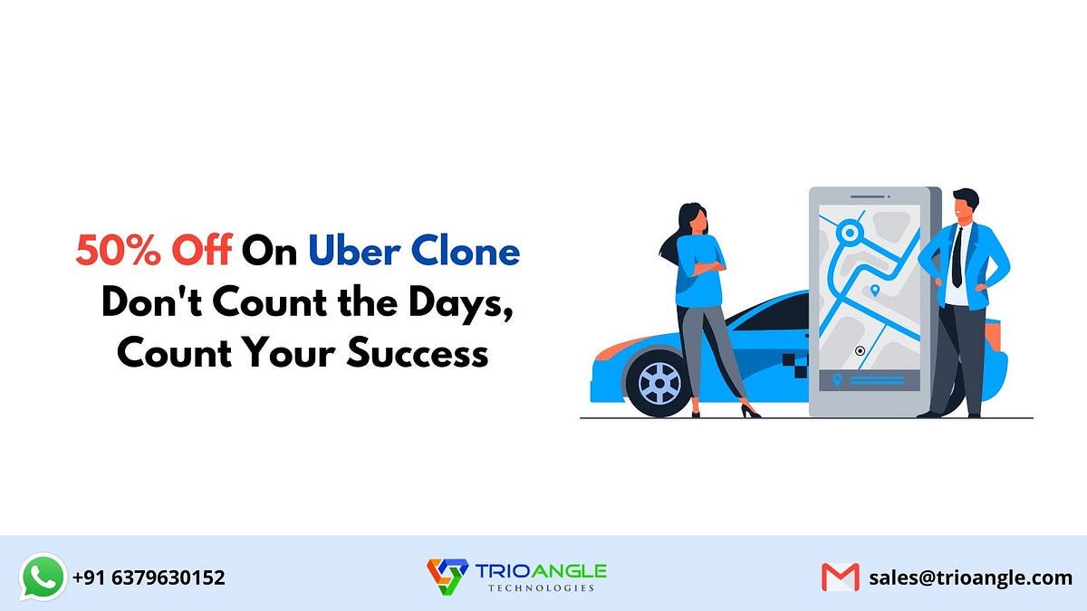 50% Off On Uber Clone — Don’t Count the Days, Count Your Success ...