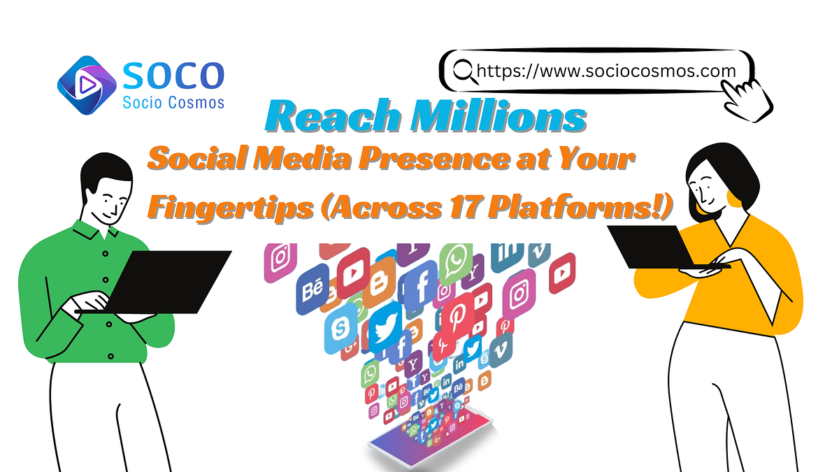 Social Media Presence at Your Fingertips (Across 17 Platforms!) - Socio ...
