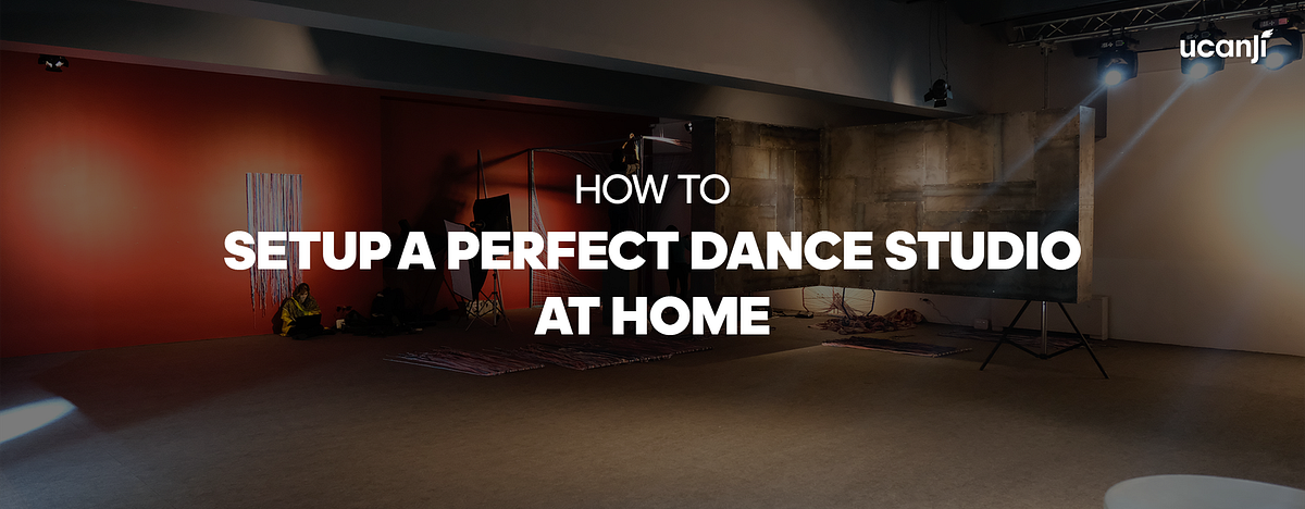 How to Create a Perfect Dance Studio at Home? | by Ucan ji | Medium