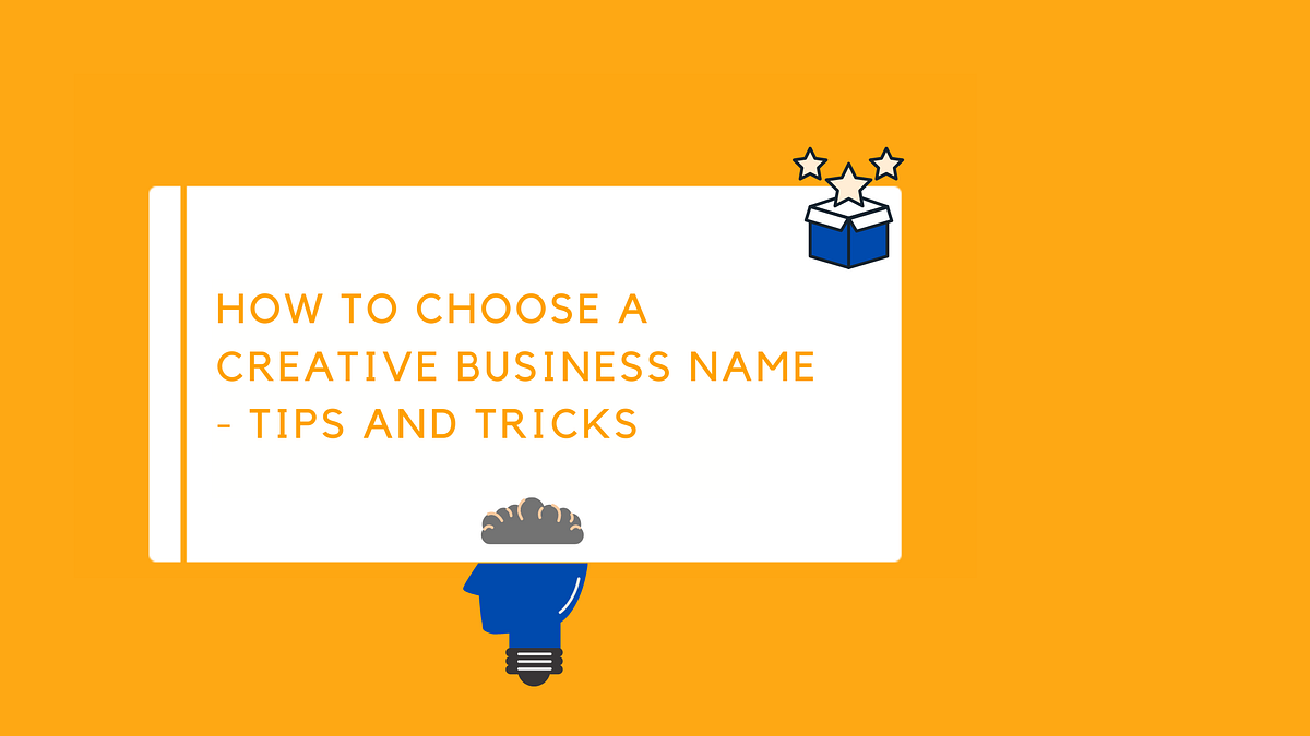 HOW TO CHOOSE A CREATIVE BUSINESS NAME — TIPS AND TRICKS | by Nname ...