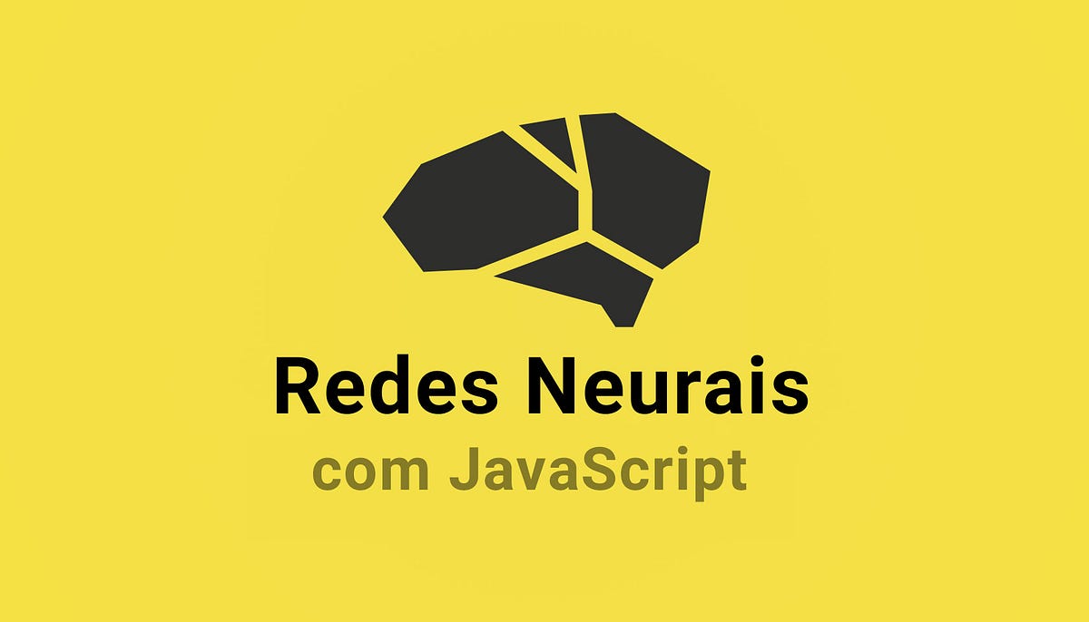Brain.js — Introduzindo Redes Neurais no JavaScript | by Ruben Marcus ...