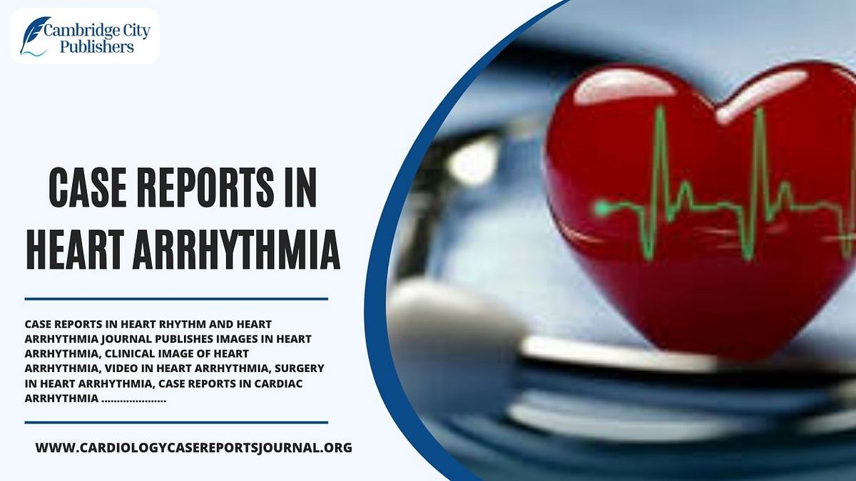 Journal of Heart Rhythm and Heart Arrhythmia Case Reports | by ...