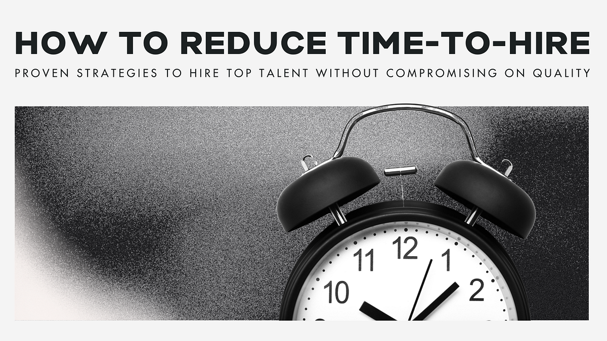 How to Reduce Time-to-Hire Without Sacrificing Quality | by Keisang HR ...