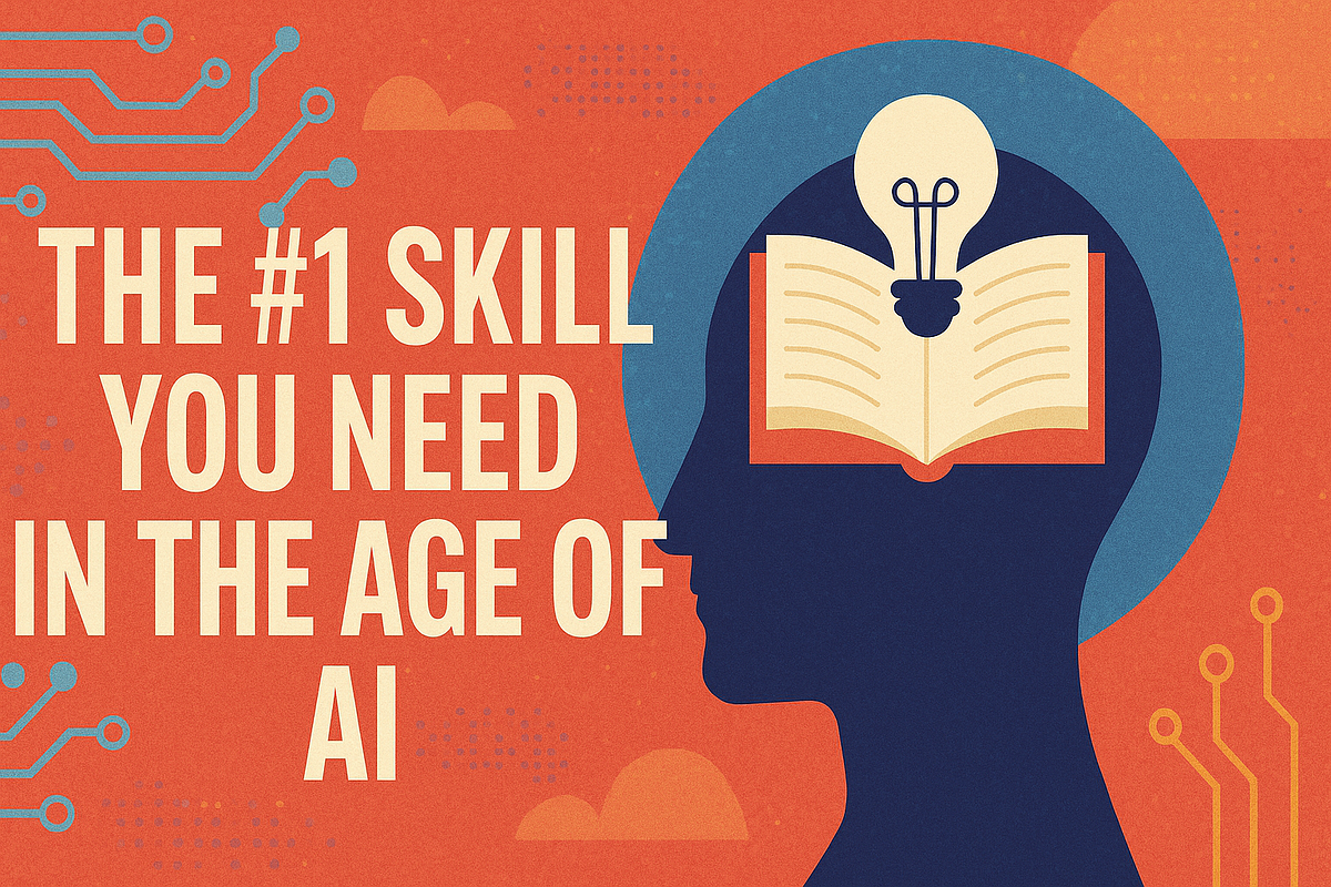 The Most Valuable Skill in the AI Age Isn’t What You Think | by Rahul Mishra(AI Engineer ...