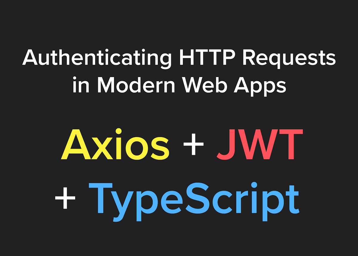 Authenticating HTTP Requests in Modern Web Apps | by Jake Richards ...