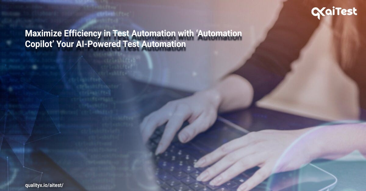 Maximize Efficiency In Test Automation With ‘automation Copilot Your Ai Powered Test Automation